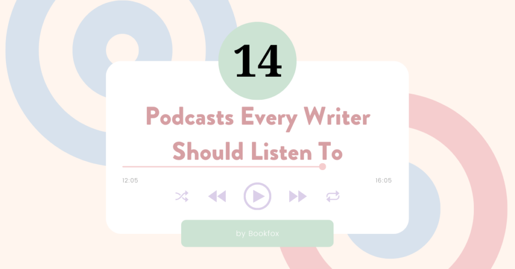 14 Podcasts Every Writer Should Listen To - Bookfox