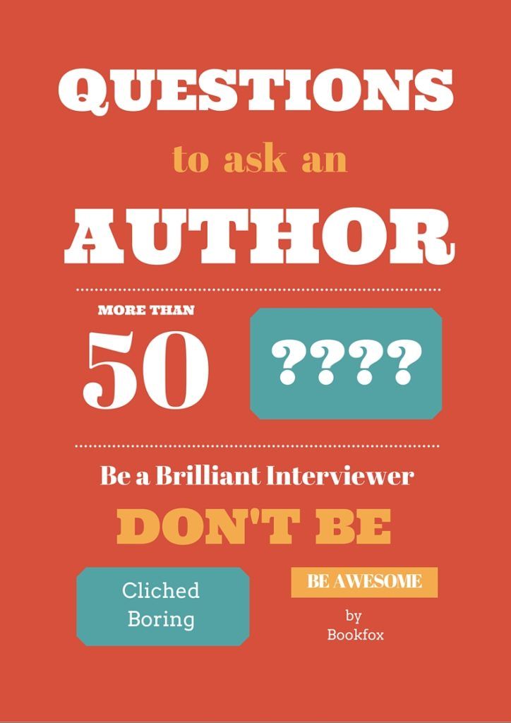 50 Brilliant Original Questions To Ask An Author 50 Brilliant Original Questions To Ask An Author