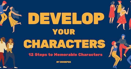 Develop Memorable Characters in 12 Steps