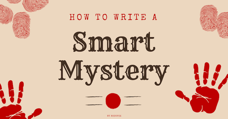 7 Steps to Writing a Smart Mystery
