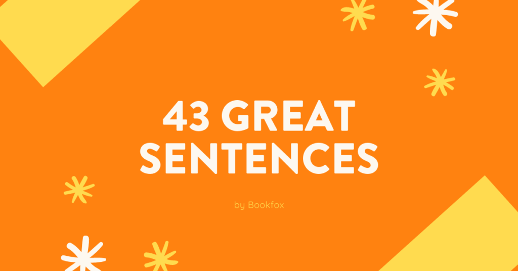 43 Great Sentences That Will Blow You Away - Bookfox