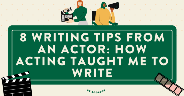 8 Writing Tips from an Actor: How Acting Taught Me To Write - Bookfox