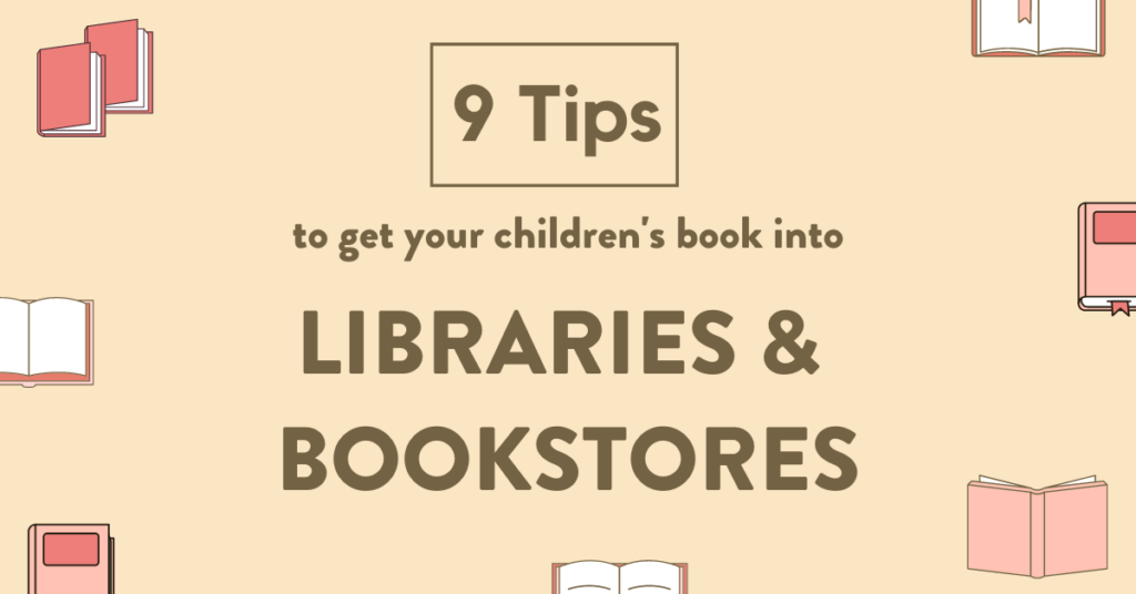 9 Tips to Get Your Children's Book into Libraries & Bookstores - Bookfox