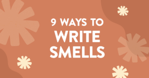 9 Ways to Describe Scents in your Book - Bookfox