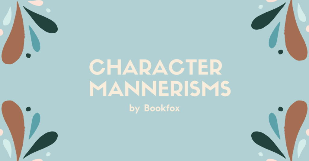 8 Steps to Creating Character Mannerisms - Bookfox