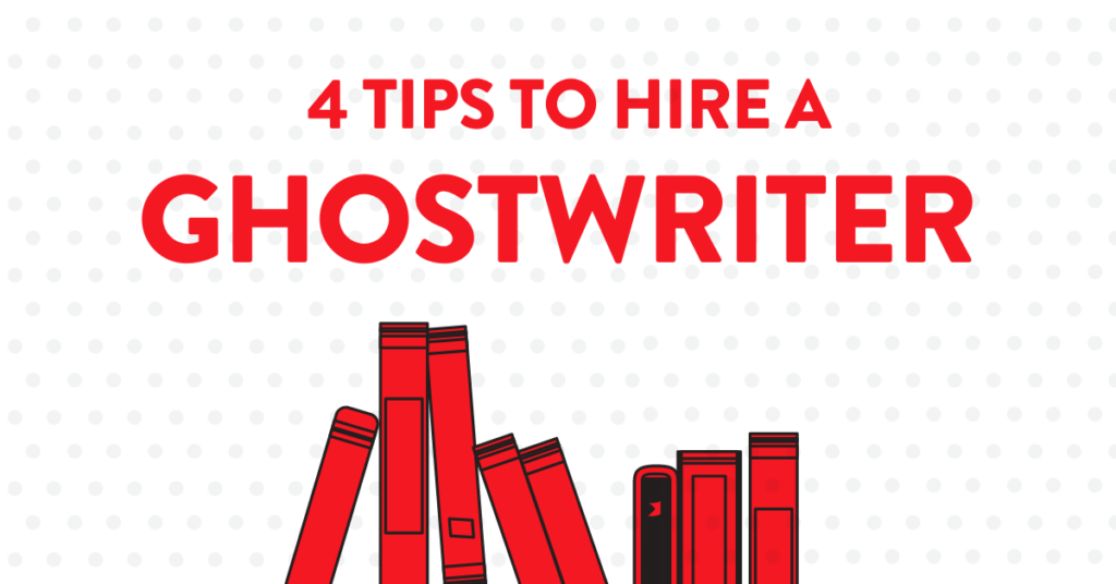 4 Tips For Hiring a Ghostwriter and 7 Dangers to Avoid - Bookfox