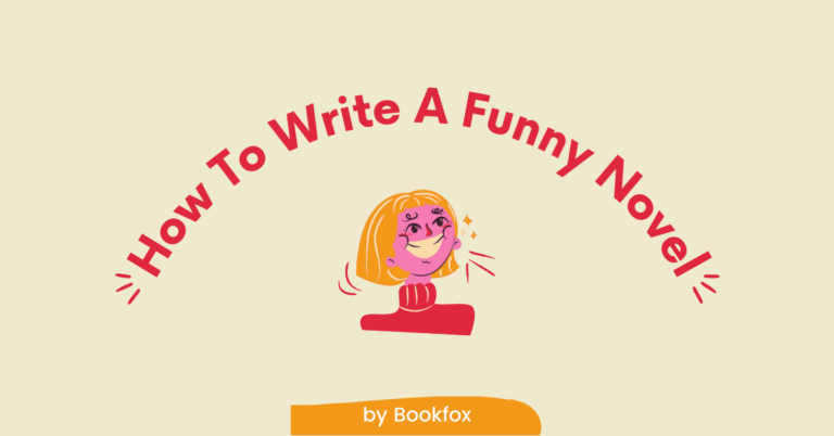 How To Write A Funny Novel (4 Key Qualities, 10 Techniques) - Bookfox