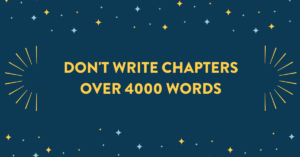Never Write a Chapter Longer Than 4,000 Words - Bookfox