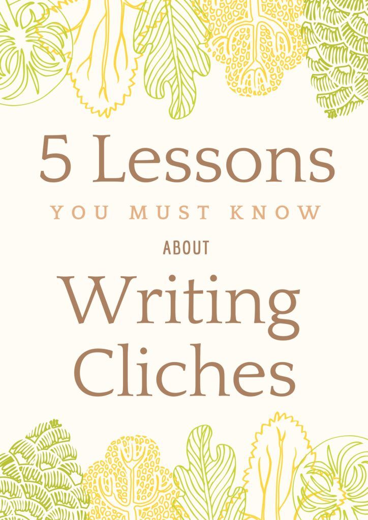The 5 Lessons You Must Know about Cliches in Writing - Bookfox