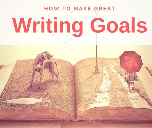 How To Create Successful Writing Goals - Bookfox