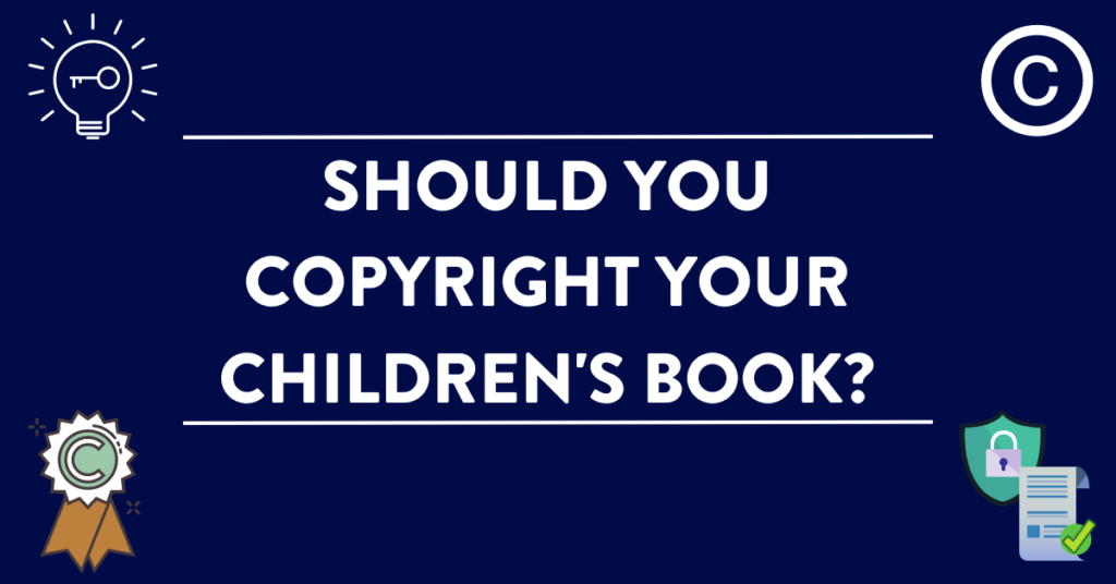 Should You Copyright Your Children's Book? - Bookfox